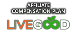 LiveGooD Compensation Plan